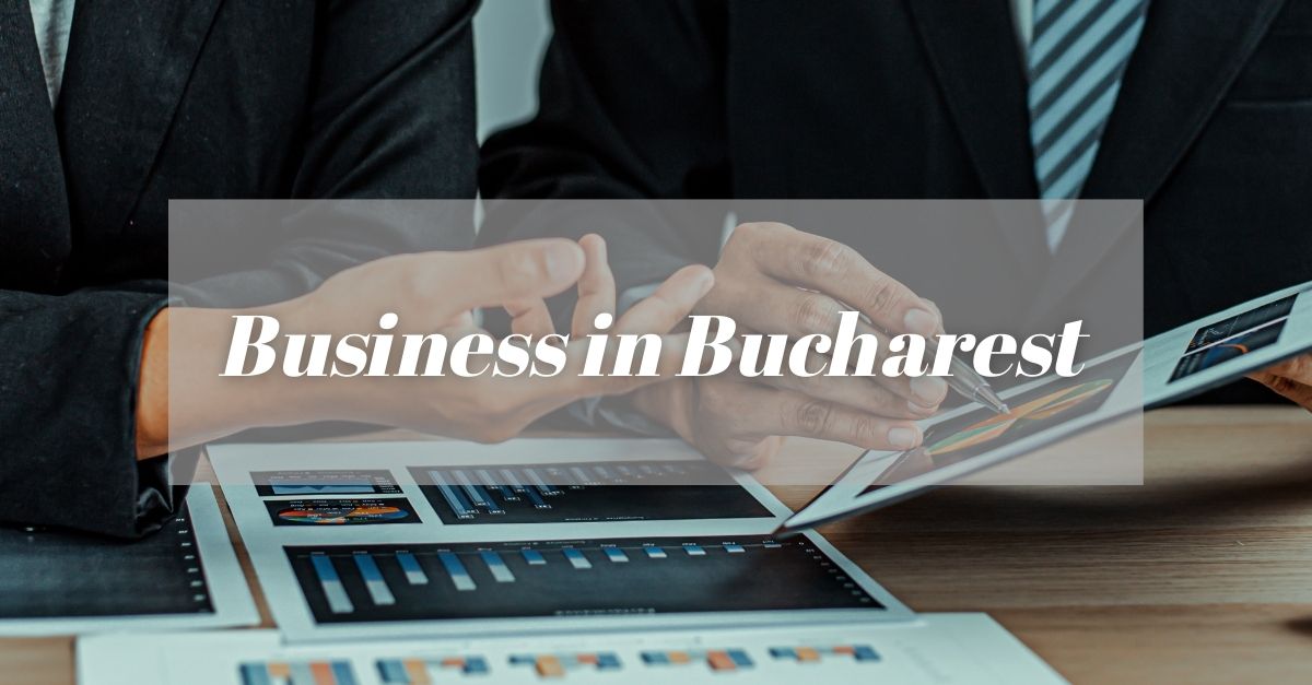 Business in Bucharest - Visit Bucharest